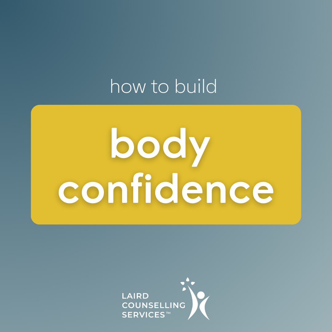 Body Image, Body confidence, body dissatisfaction, Laird Counselling ...